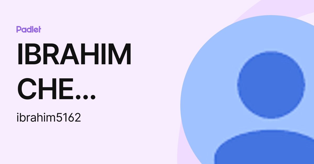 IBRAHIM CHE SULAIMAN (ibrahim5162) profile | Padlet