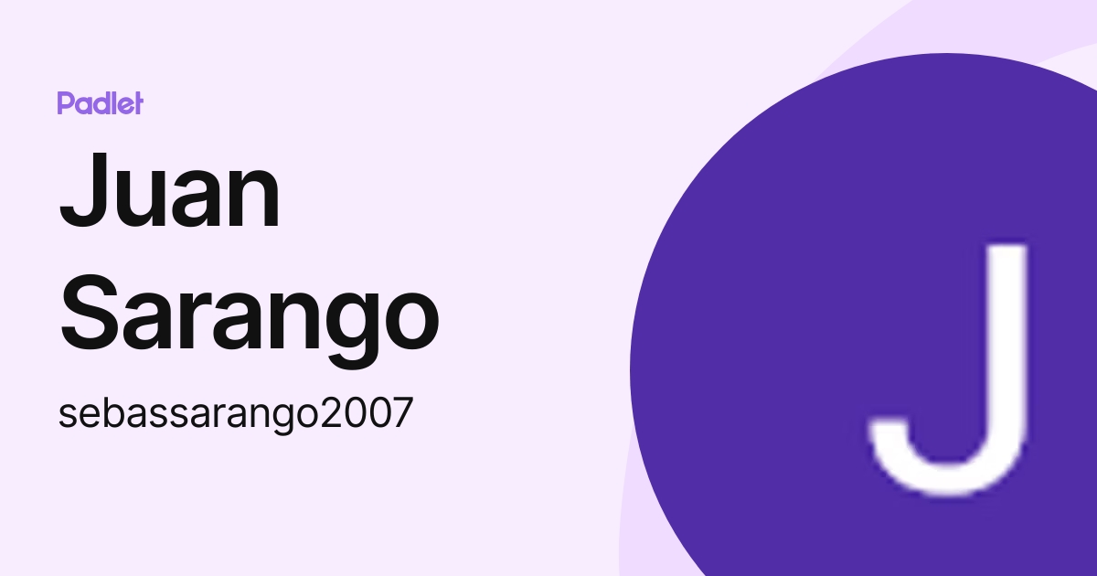 Juan Sarango (sebassarango2007) profile | Padlet