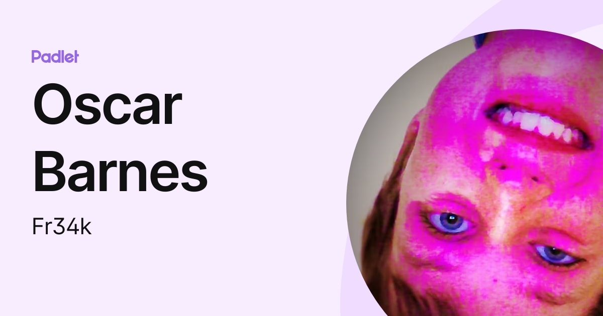 Oscar Barnes (Fr34k) profile | Padlet