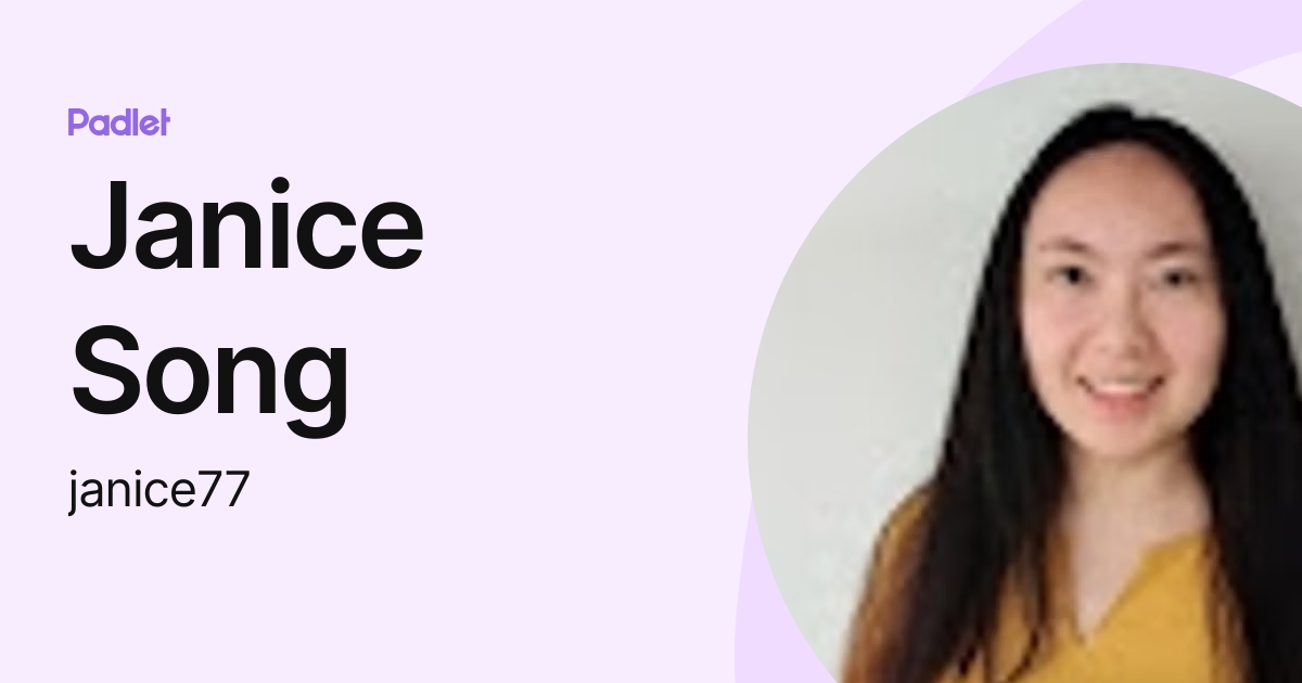 Janice Song (janice77) profile | Padlet