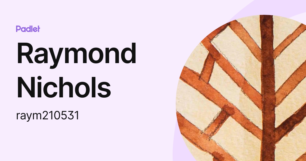 Raymond Nichols (raym210531) profile | Padlet