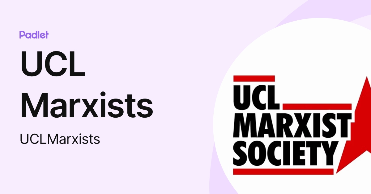UCL Marxists (UCLMarxists) profile | Padlet