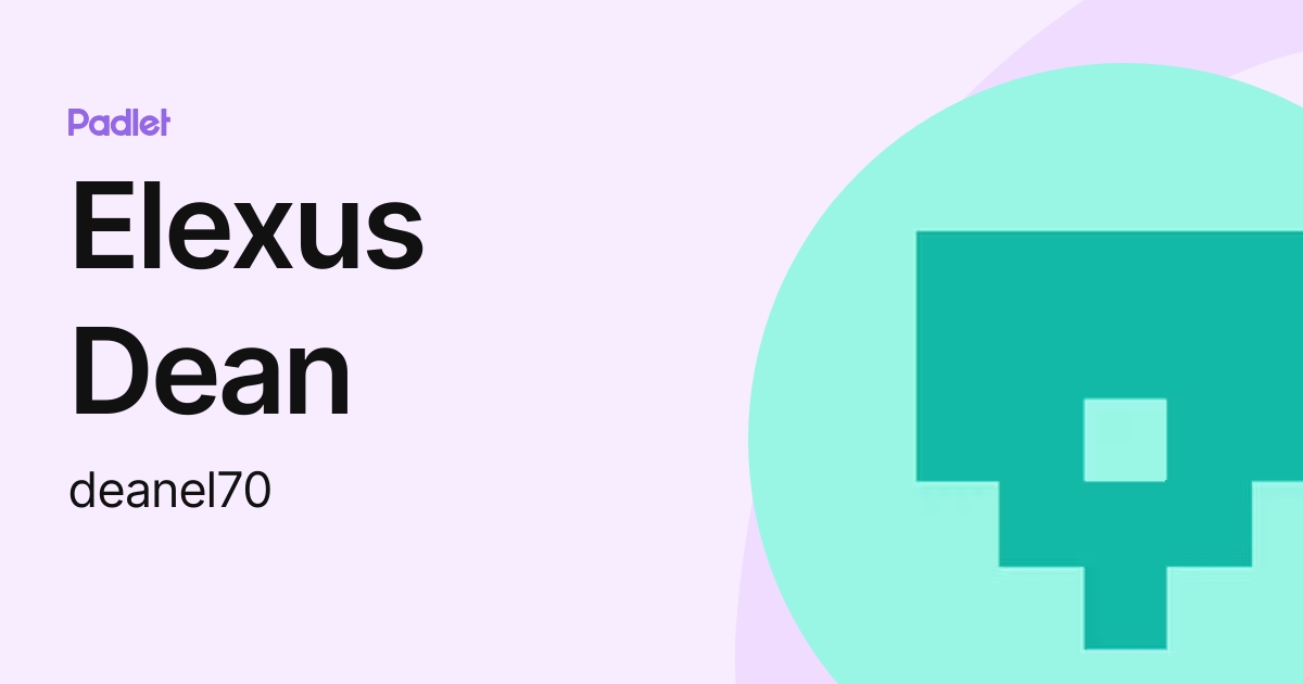 Elexus Dean (deanel70) profile | Padlet