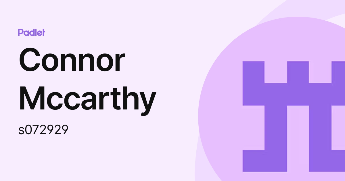 Connor Mccarthy (s072929) profile | Padlet