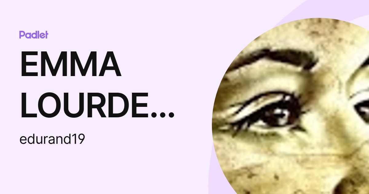 EMMA LOURDES DURAND GOMEZ (edurand19) profile | Padlet