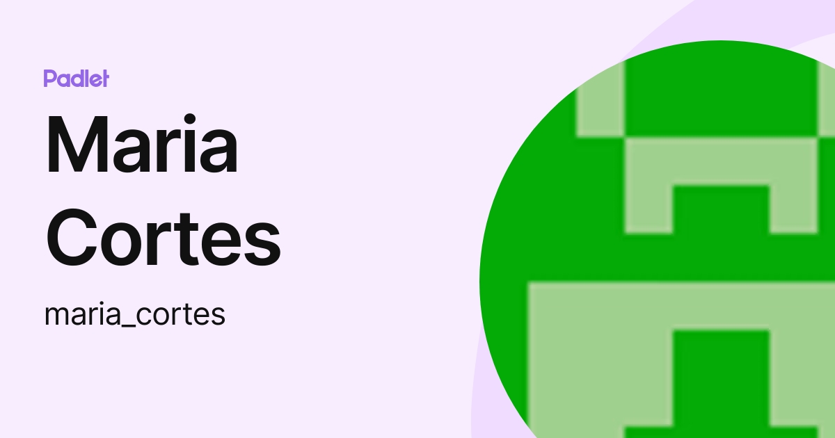 Maria Cortes (maria_cortes) profile | Padlet