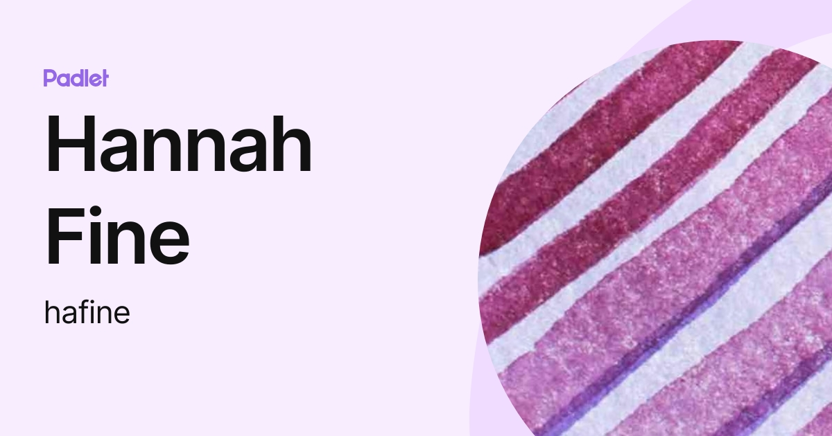 Hannah Fine (hafine) profile | Padlet