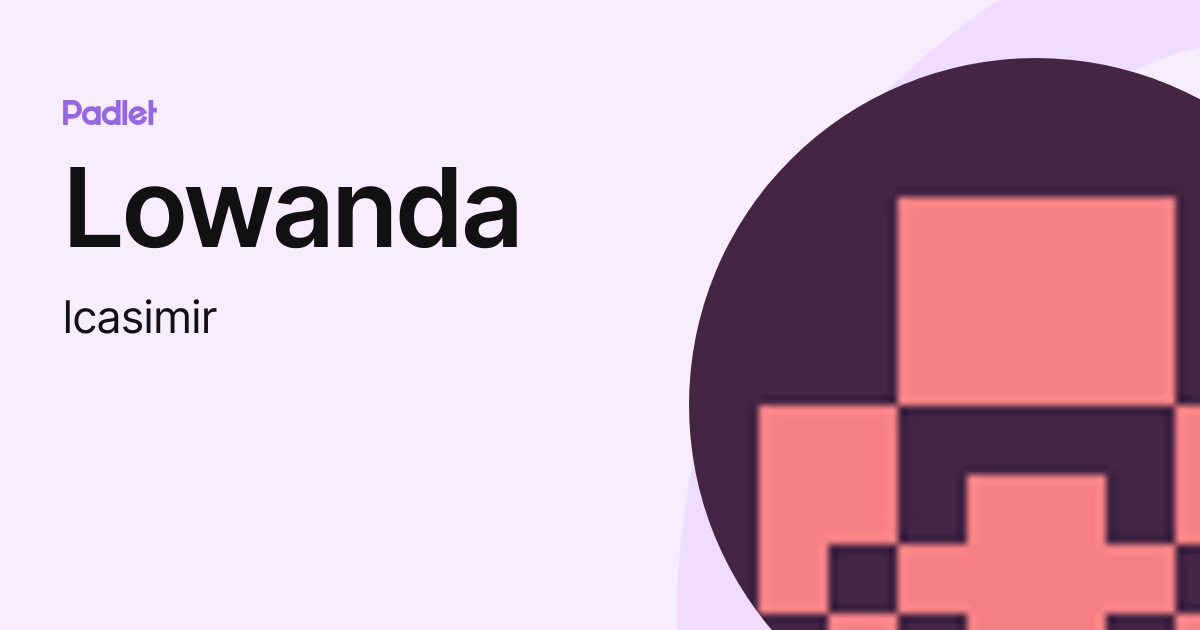 Lowanda (lcasimir) profile | Padlet