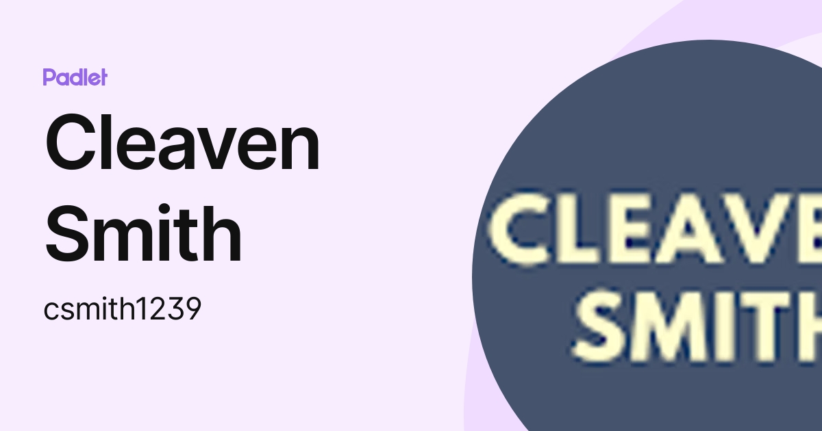 Cleaven Smith (csmith1239) profile | Padlet
