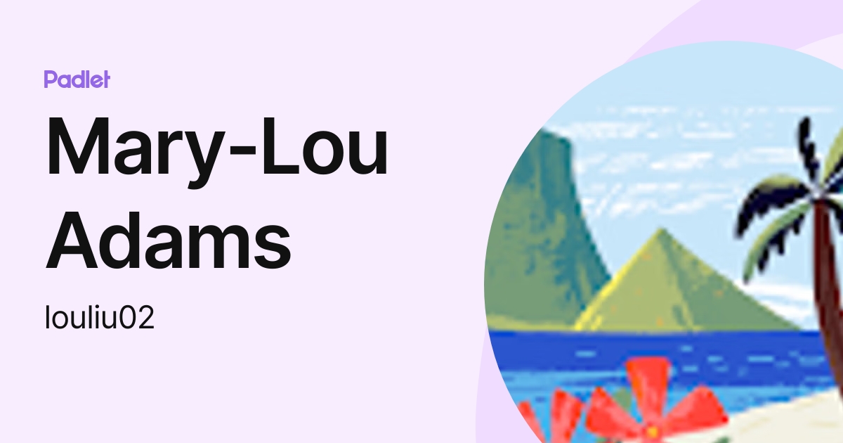 Mary-Lou Adams (louliu02) profile | Padlet