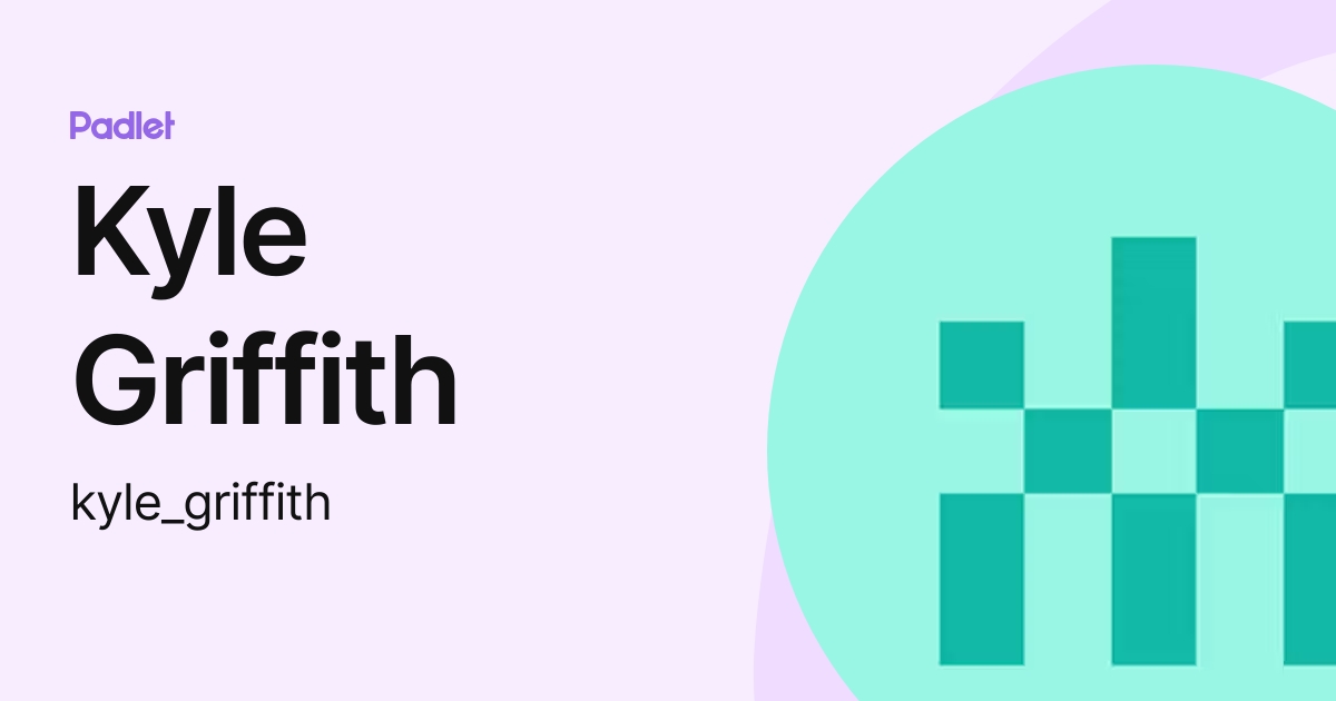 Kyle Griffith (kyle_griffith) profile | Padlet