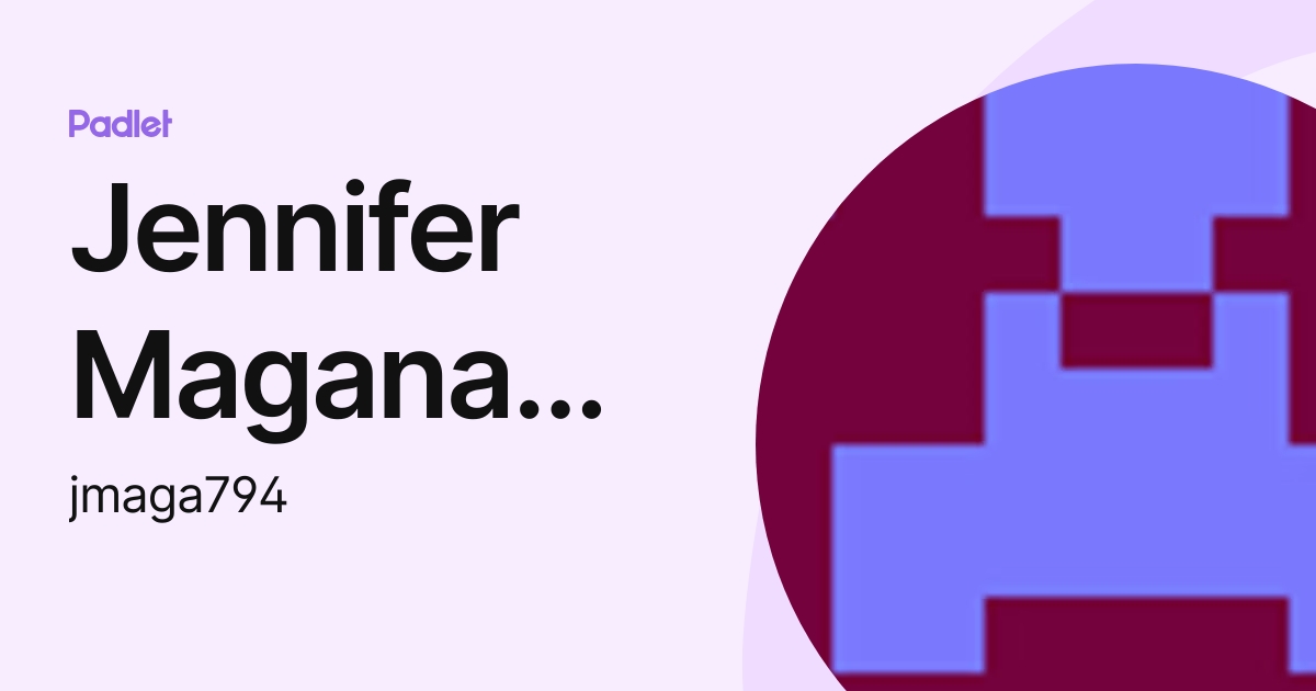 Jennifer Magana Gaytan (jmaga794) profile | Padlet