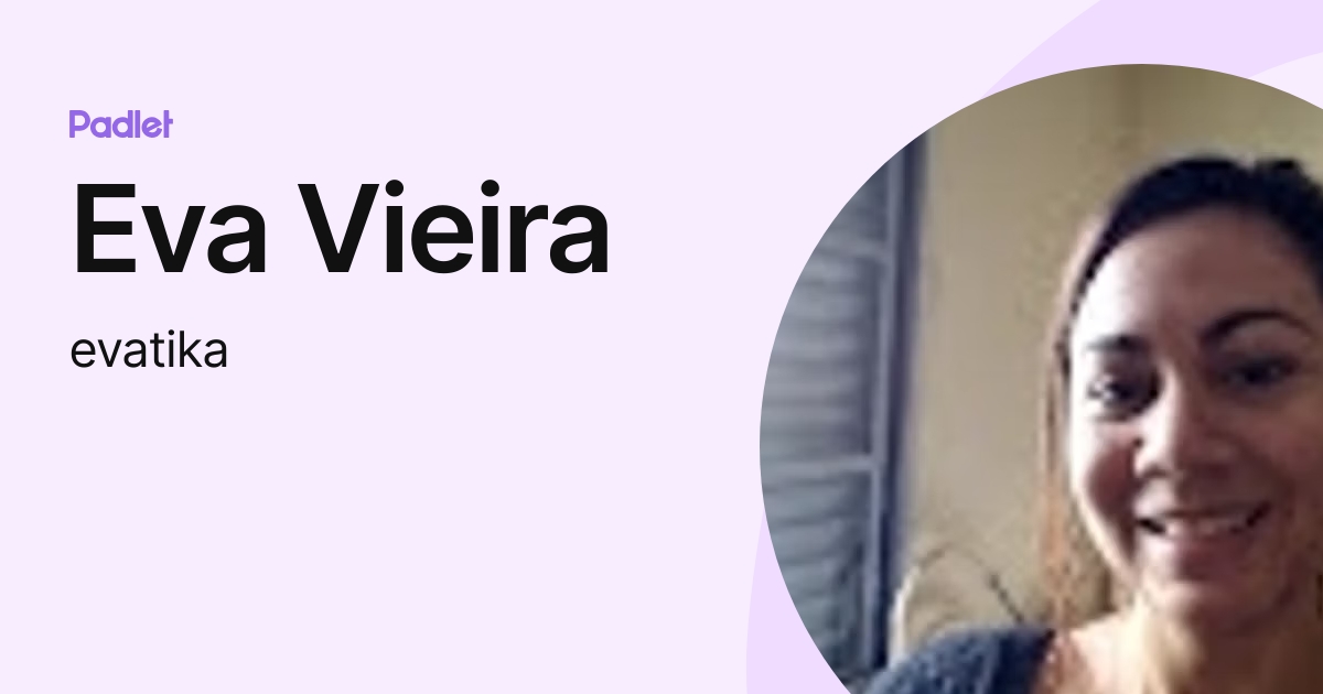 Eva Vieira (evatika) profile | Padlet