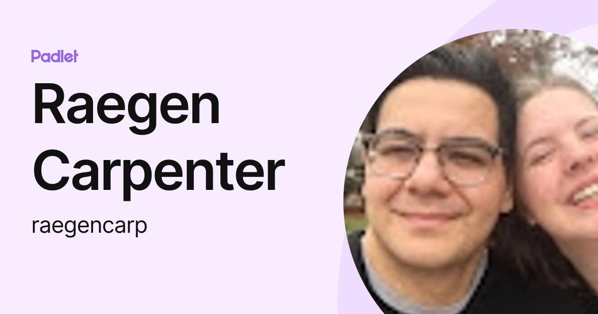 Raegen Carpenter (raegencarp) profile | Padlet