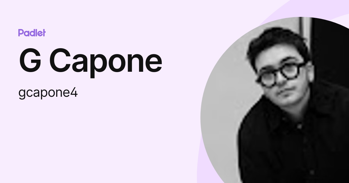 G Capone (grc2129) profile | Padlet
