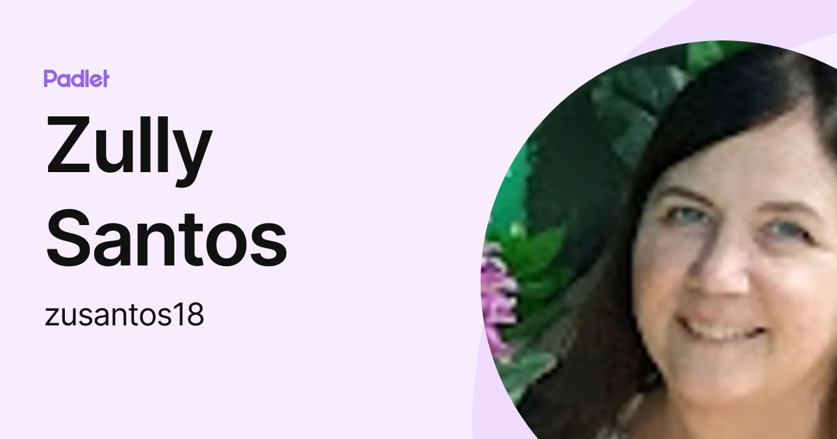 Zully Santos (zusantos18) profile | Padlet