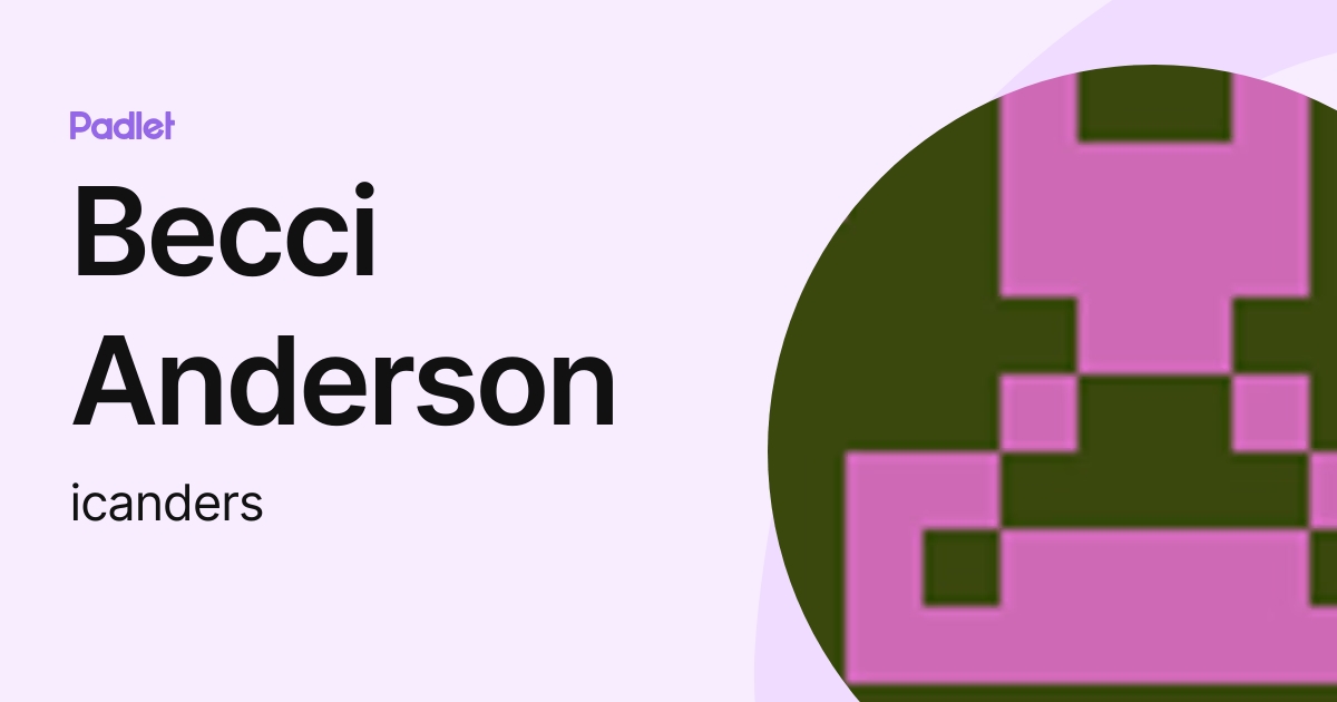 Becci Anderson (icanders) profile | Padlet