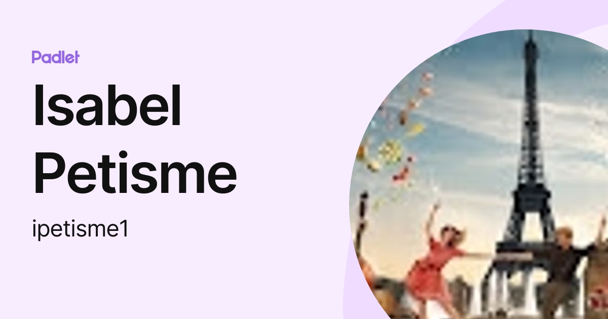 Isabel Petisme (ipetisme1) profile | Padlet