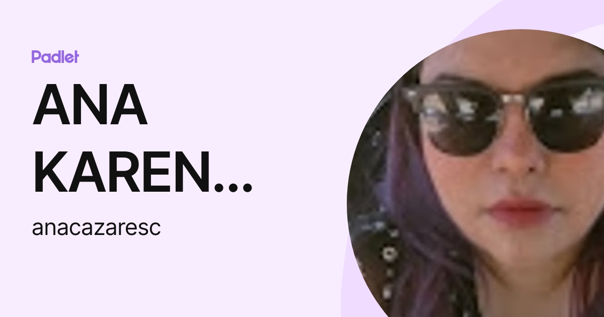 ANA KAREN CAZARES (anacazaresc) profile | Padlet