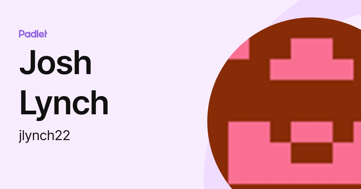 Josh Lynch (jlynch22) profile | Padlet