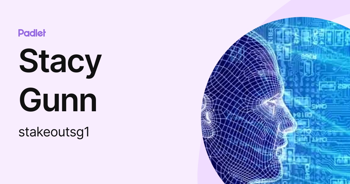 Stacy Gunn (stakeoutsg1) profile | Padlet