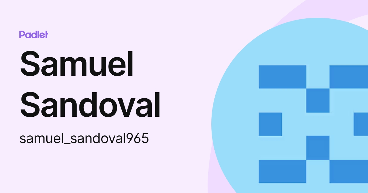 Samuel Sandoval (samuel_sandoval965) profile | Padlet