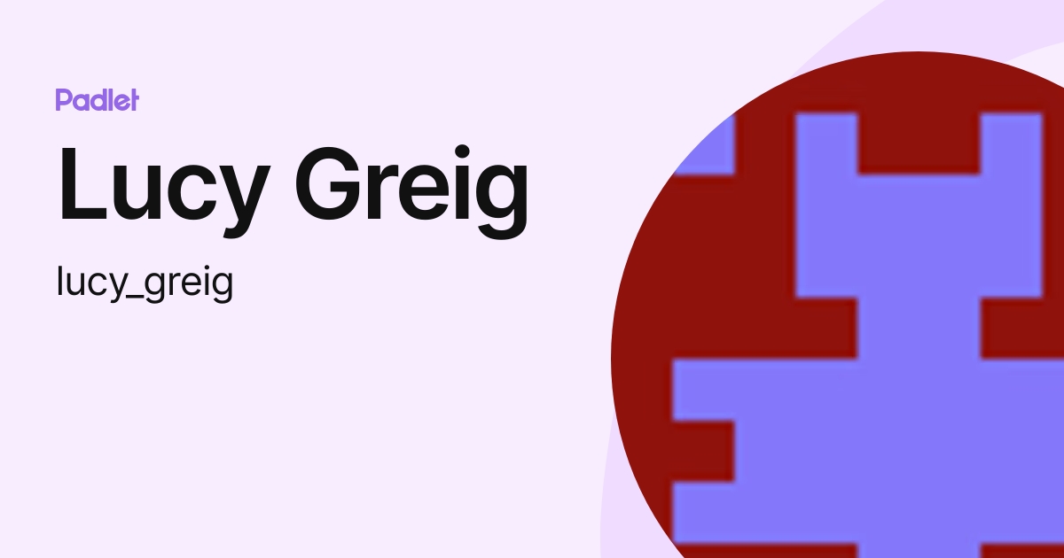 Lucy Greig (lucy_greig) profile | Padlet