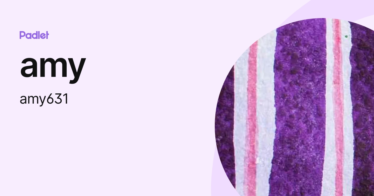 amy (amy631) profile | Padlet