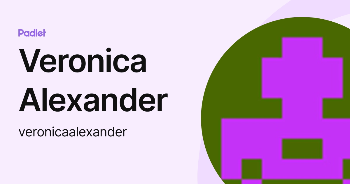 Veronica Alexander (veronicaalexander) profile | Padlet