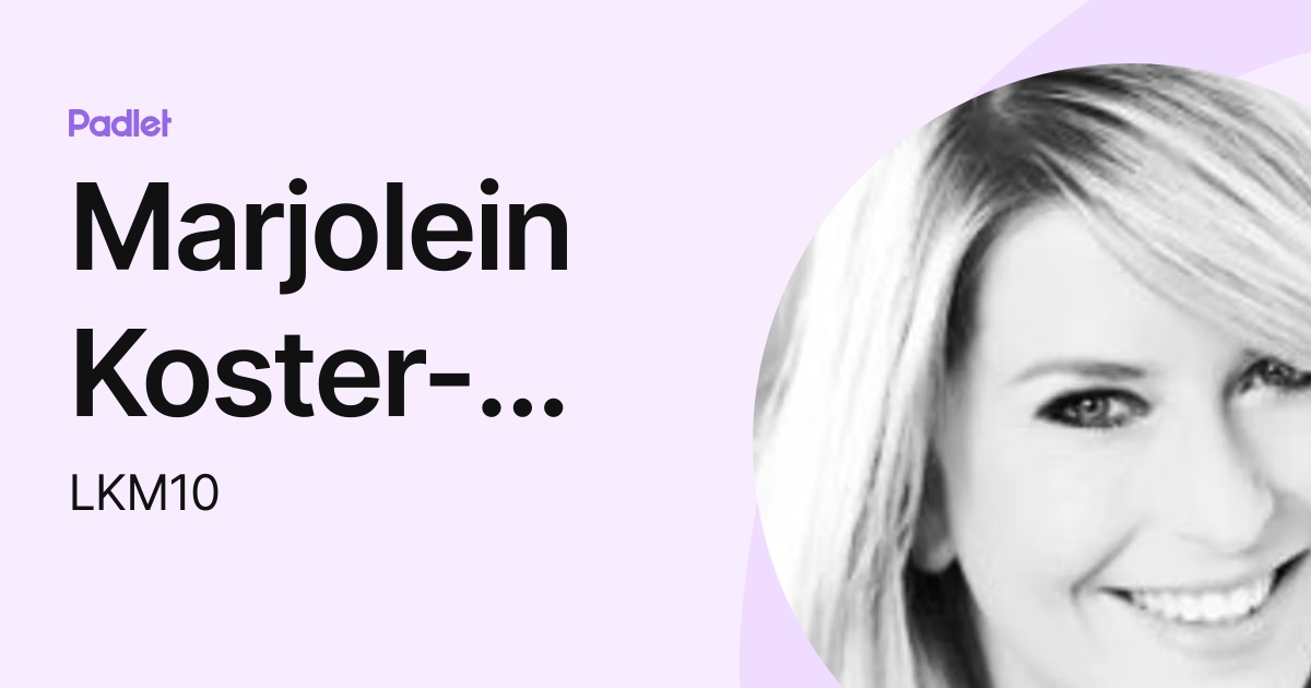 Marjolein Koster-Leppink (LKM10) profile | Padlet