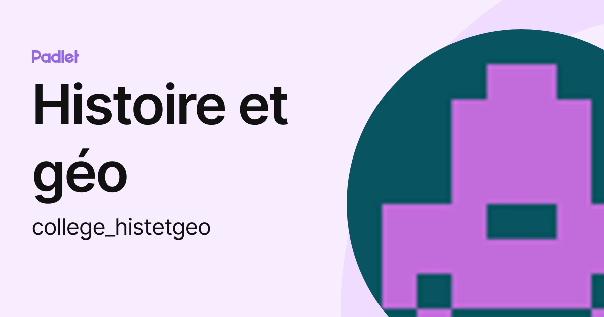 Histoire et géo (college_histetgeo) profile | Padlet