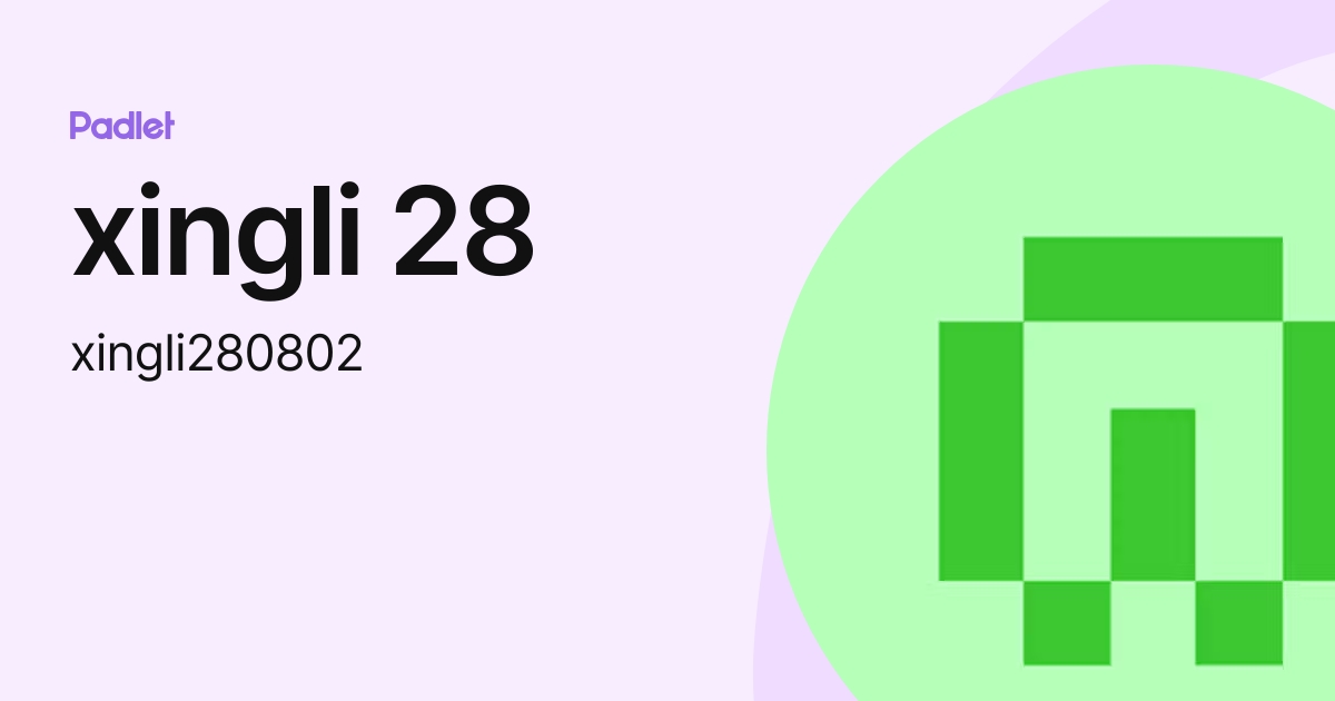 xingli 28 (xingli280802) profile | Padlet