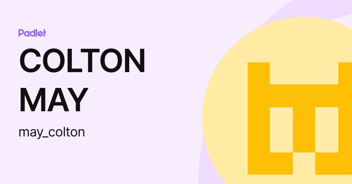 COLTON MAY (may_colton) profile | Padlet