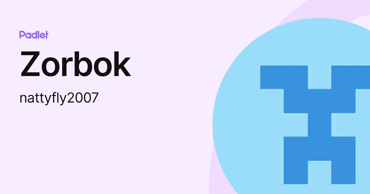 Zorbok (nattyfly2007) profile | Padlet