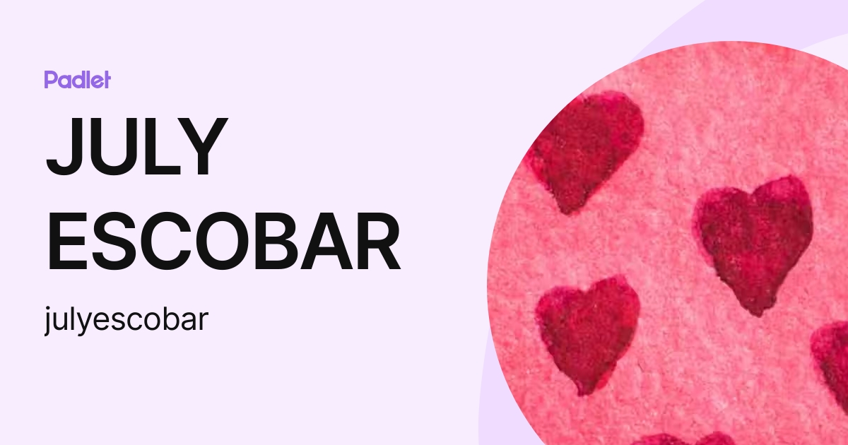 JULY ESCOBAR (julyescobar) perfil | Padlet