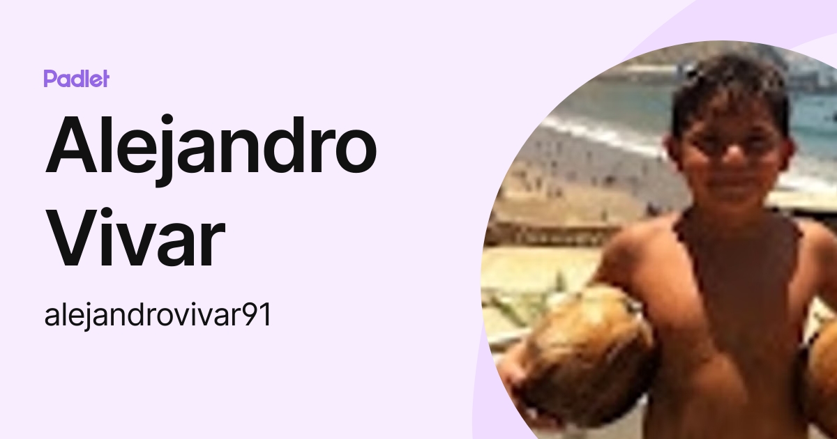 Alejandro Vivar (alejandrovivar91) profile | Padlet