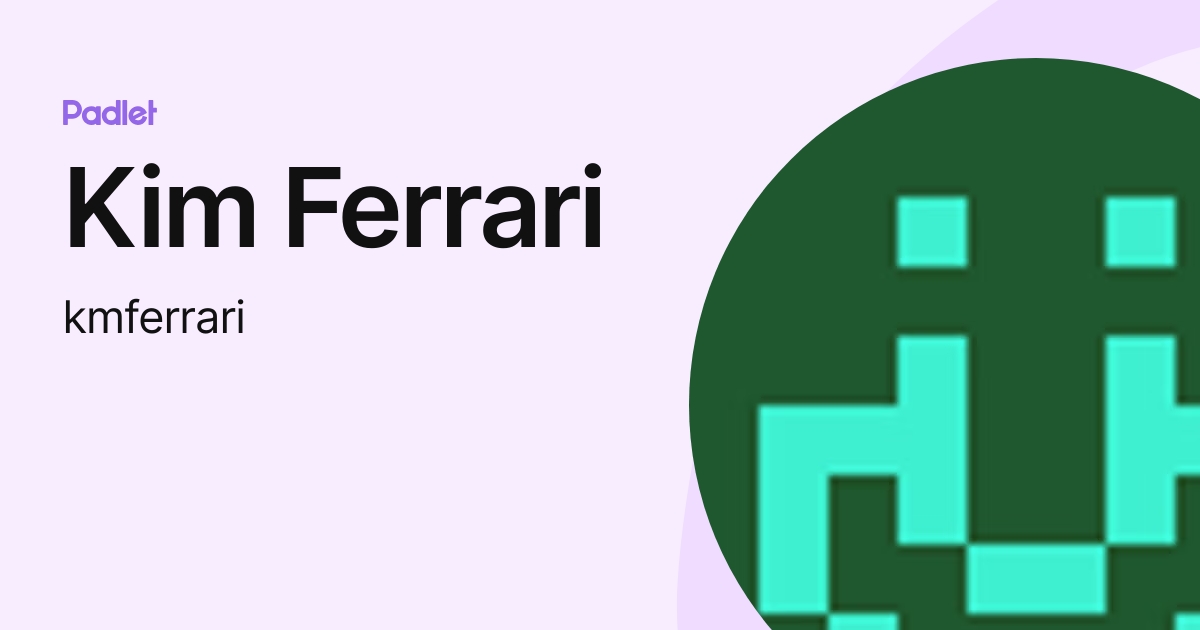 Kim Ferrari (kmferrari) profile | Padlet