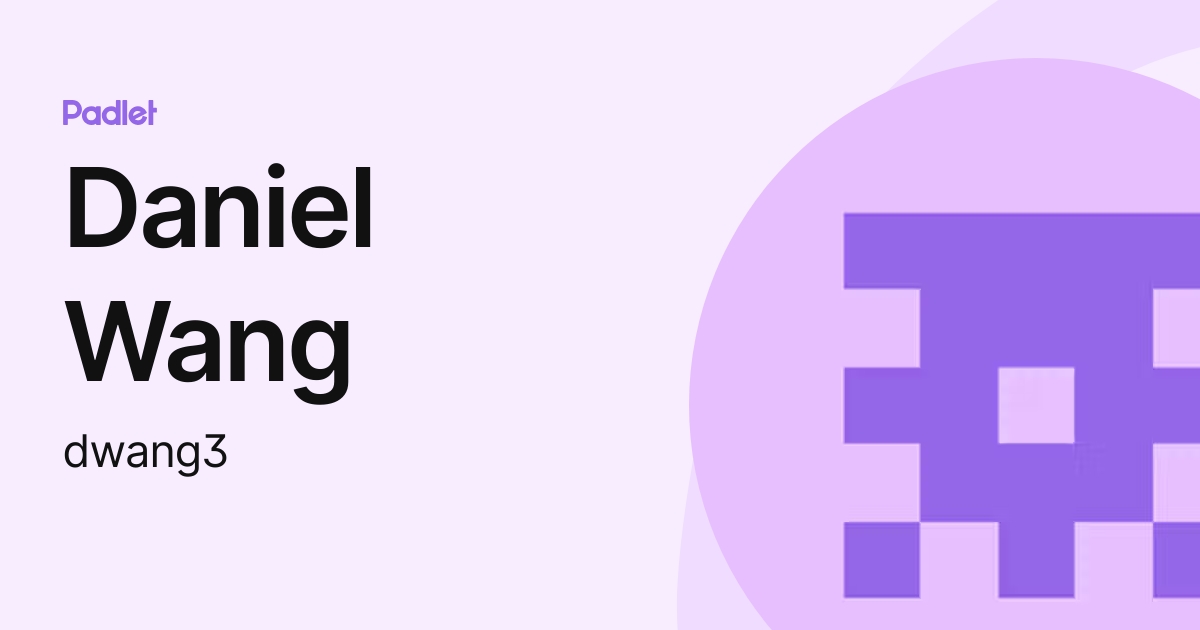 Daniel Wang Dwang3 Profile Padlet