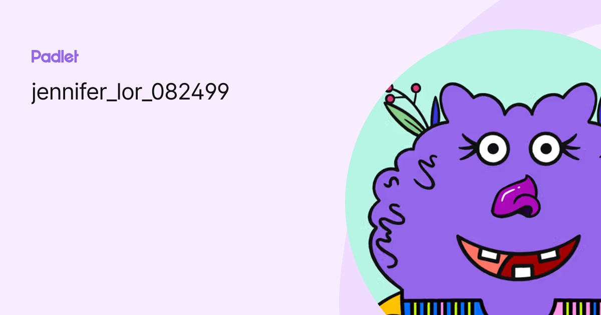 jennifer_lor_082499 profile | Padlet