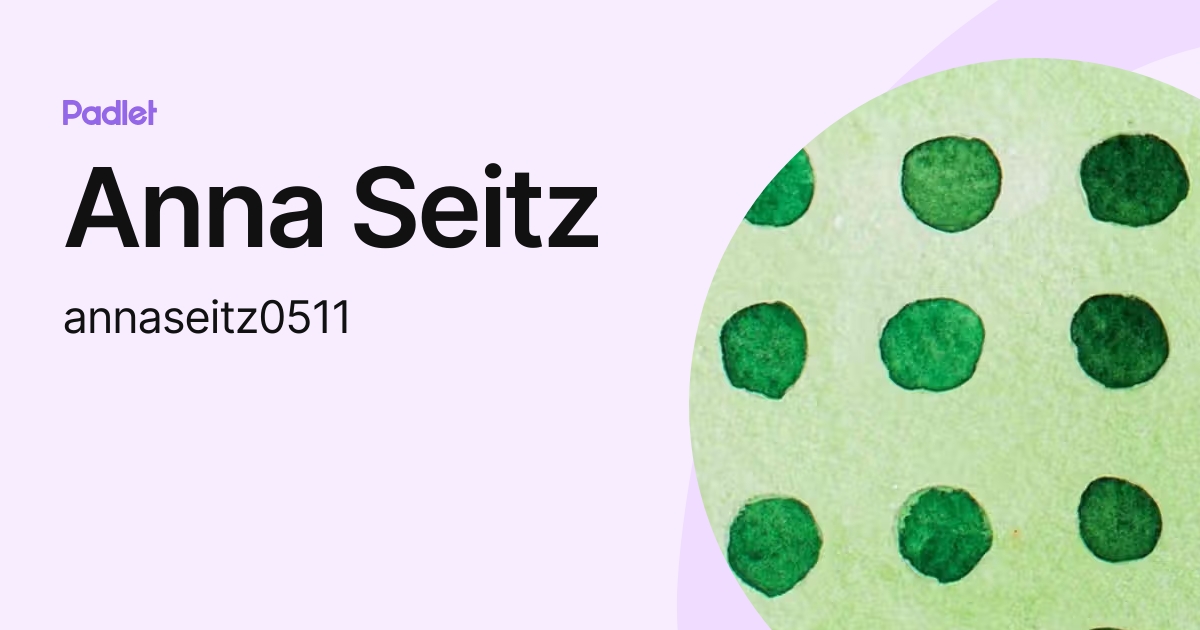Anna Seitz (annaseitz0511) profile | Padlet