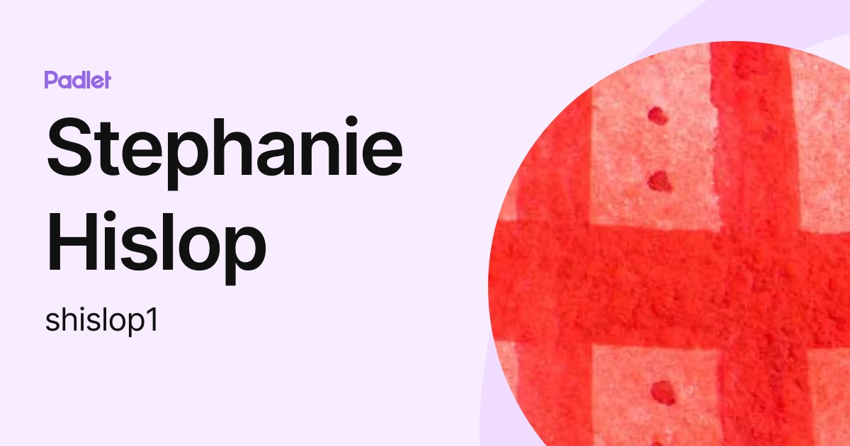 Stephanie Hislop (shislop1) profile | Padlet