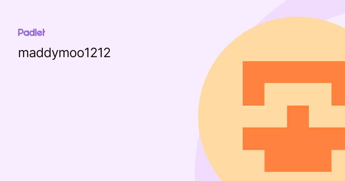 maddymoo1212 profile | Padlet