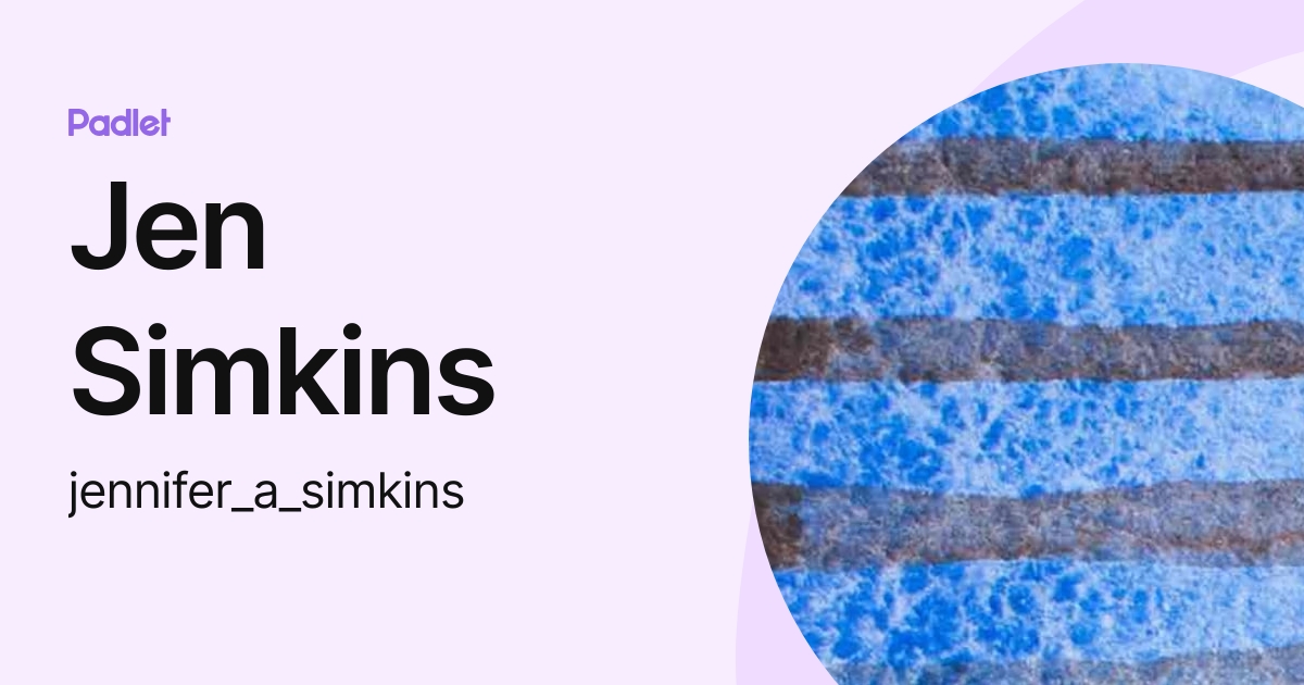Jen Simkins (jennifer_a_simkins) profile | Padlet