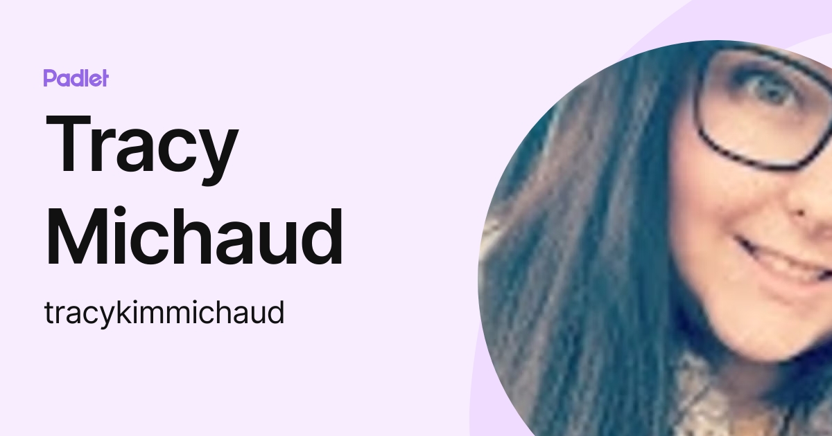 Tracy Michaud (tracykimmichaud) profile | Padlet