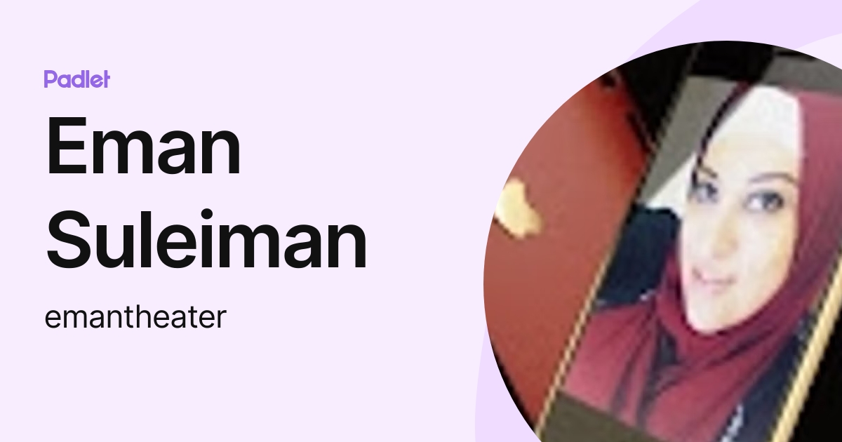 Eman Suleiman (emantheater) profile | Padlet