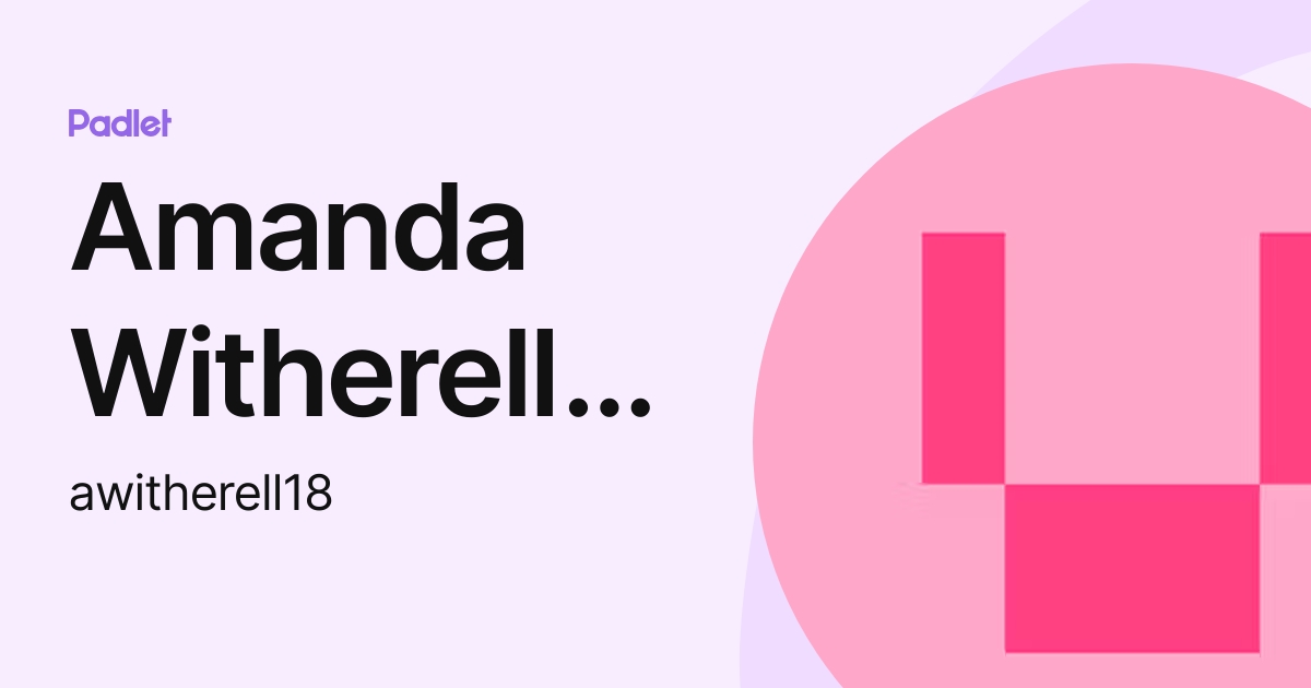 Amanda Witherell_18 (awitherell18) profile | Padlet