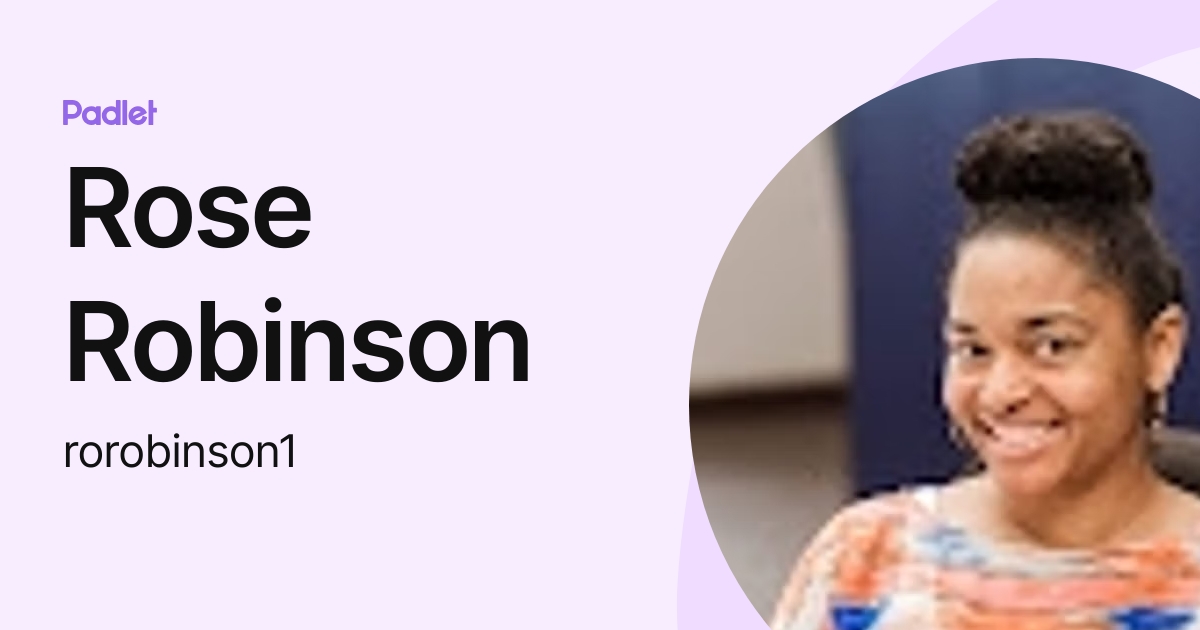 Rose Robinson (rorobinson1) profile | Padlet