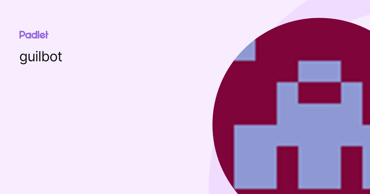 guilbot profile | Padlet