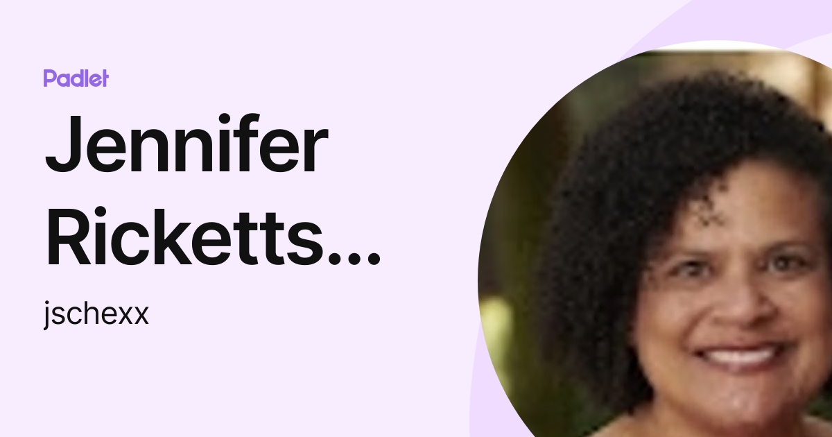 Jennifer Ricketts Schexnayder (jschexx) profile | Padlet