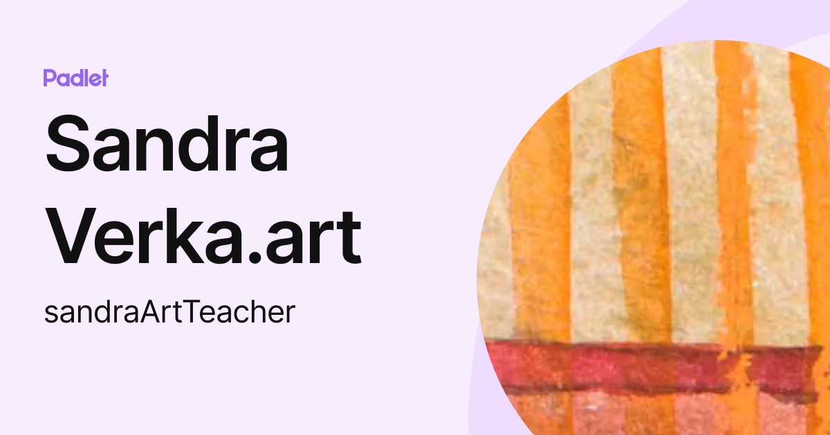 Sandra Verka.art (sandraArtTeacher) profile | Padlet
